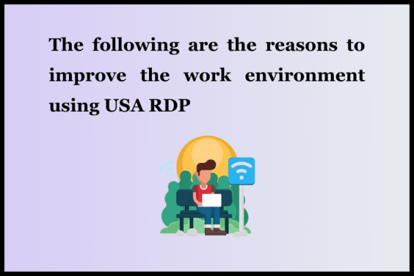 Improving The Work Process Using USA RDP | Buy USA RDP | Buy-RDP Improving The Work Process Using USA RDP | Buy USA RDP | Buy-RDP